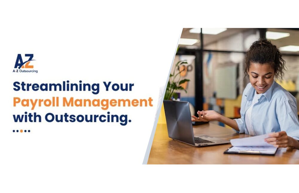 Streamlining Your Payroll Management with Outsourcing - A-Z Outsourcing