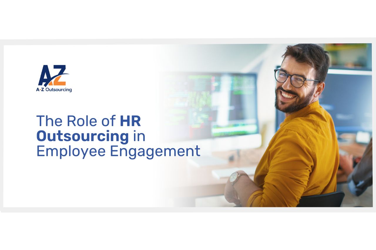 The Role of HR Outsourcing in Employee Engagement - A-Z Outsourcing